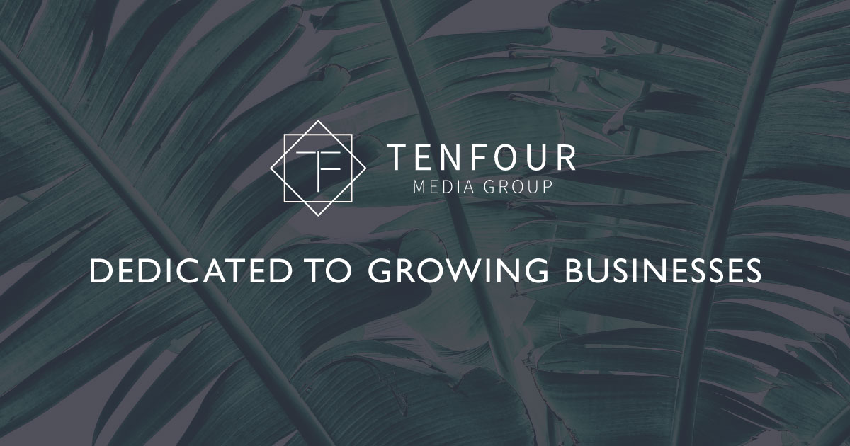 Ten Four: The Digital Media Agency You Need To Grow